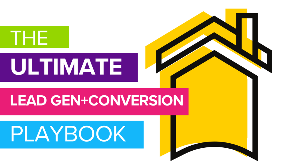 The Ultimate Lead Gen + Conversion Playbook